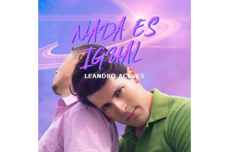 Leandro Aceves presenta la carátula de su nueva canción "Nada Es Igual"